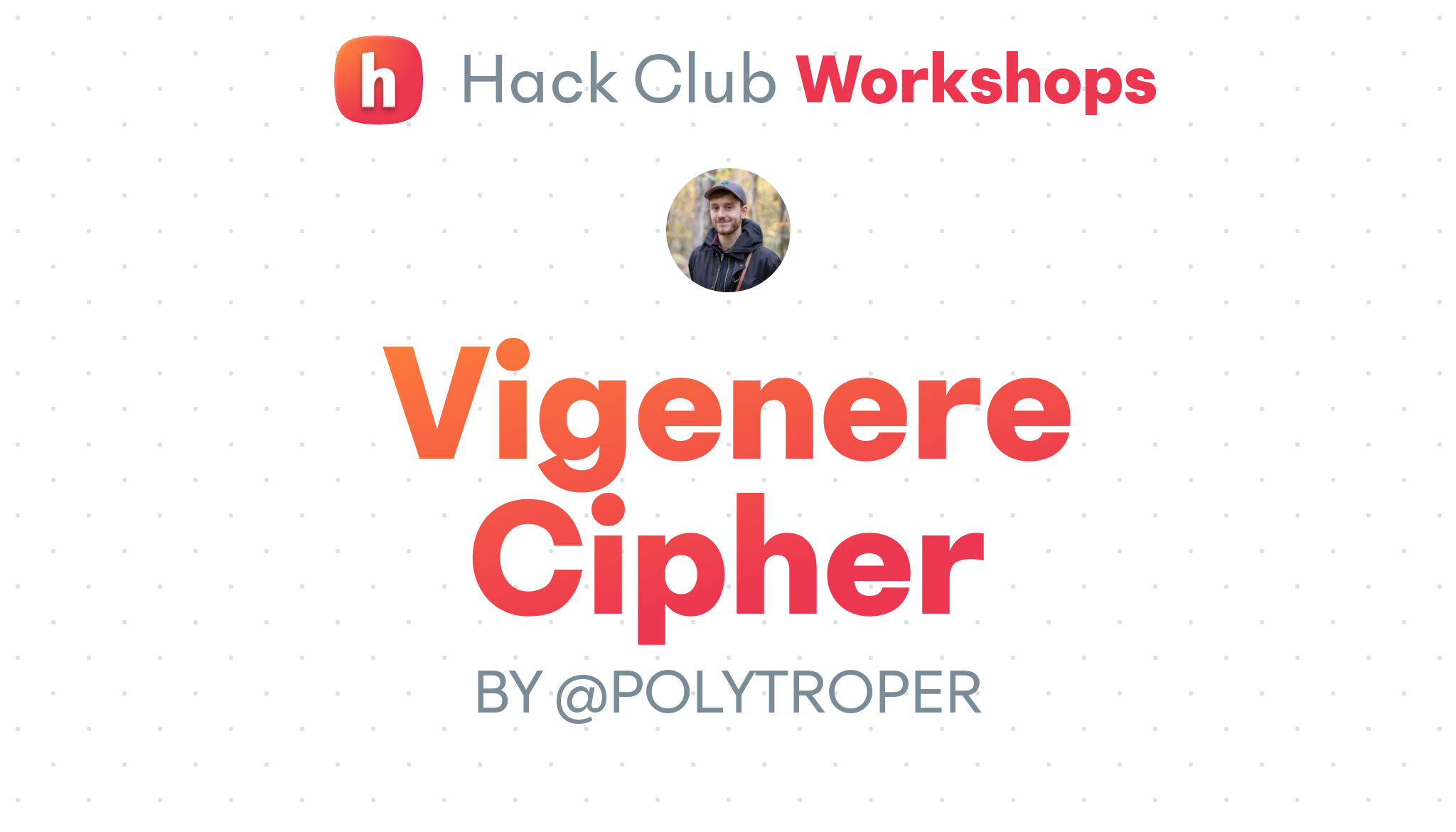 Vigenere Cipher – Hack Club Vigenere Cipher – Hack Club